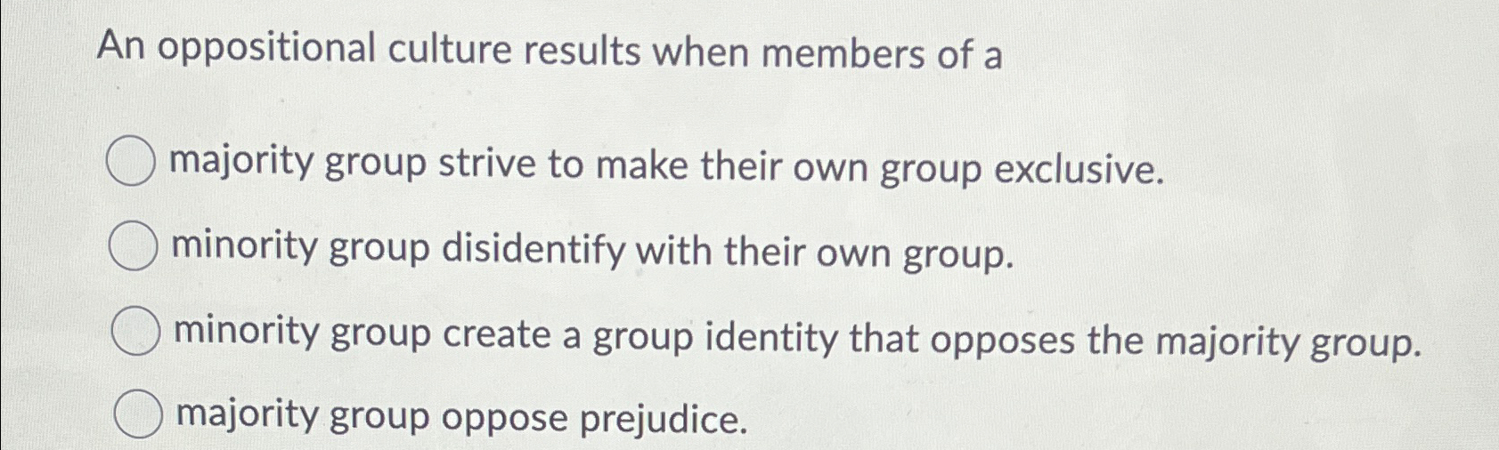 Solved An oppositional culture results when members of | Chegg.com