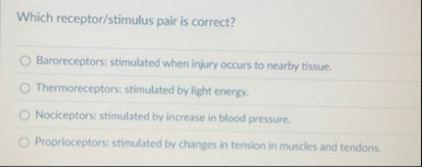 Solved Which receptor/stimulus pair is | Chegg.com