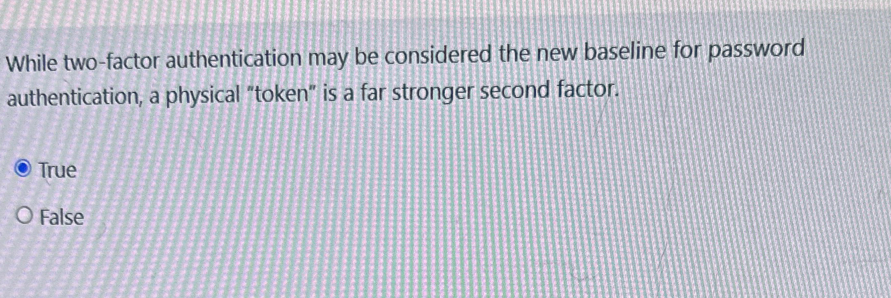Solved While two-factor authentication may be considered the | Chegg.com