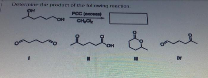 Solved Determine the product of the following reaction PCC | Chegg.com
