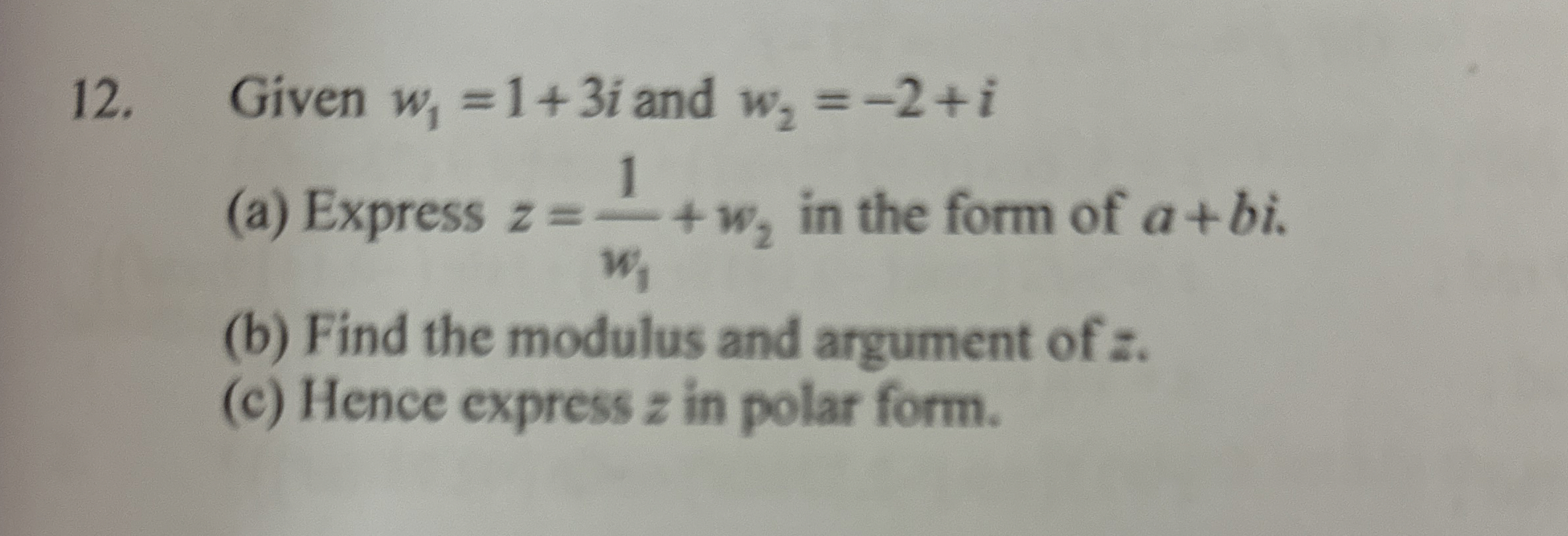 Given w1=1+3i and w2=-2+i(a) ﻿Express z=1w1+w2 ﻿in | Chegg.com