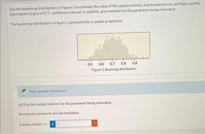 Solved Use the bootstrap distributions in Figure 1 to | Chegg.com