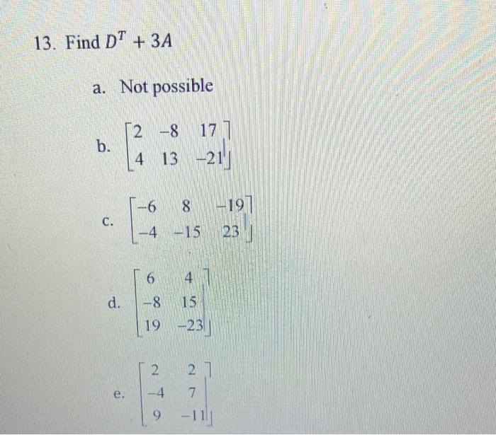 Solved dDT+3A a. Not possible b. [24−81317−21] c. | Chegg.com