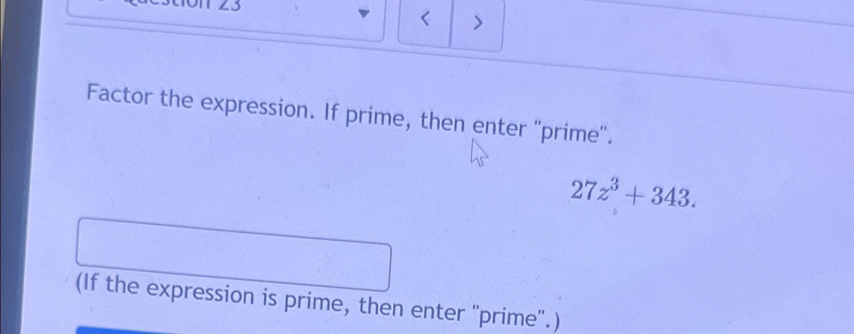 Solved Factor the expression. If prime, then enter | Chegg.com