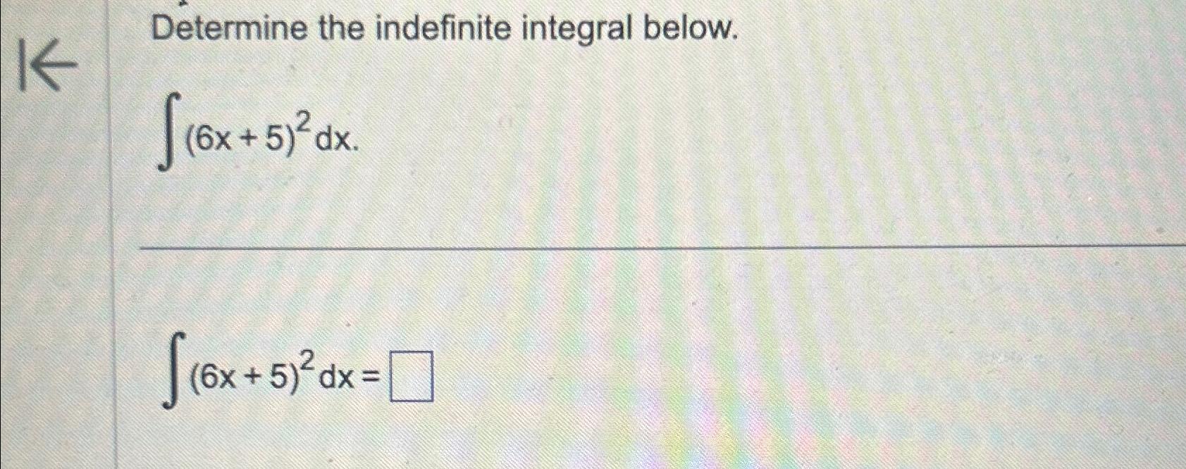 Solved Determine the indefinite integral | Chegg.com