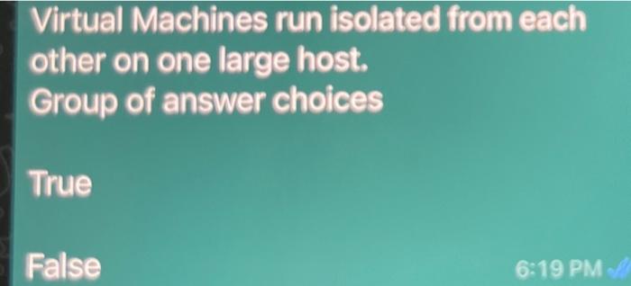 Solved Virtual Machines run isolated from each other on one | Chegg.com
