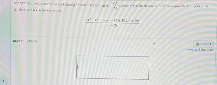 Solved Use synthetic division to rewrite the following | Chegg.com