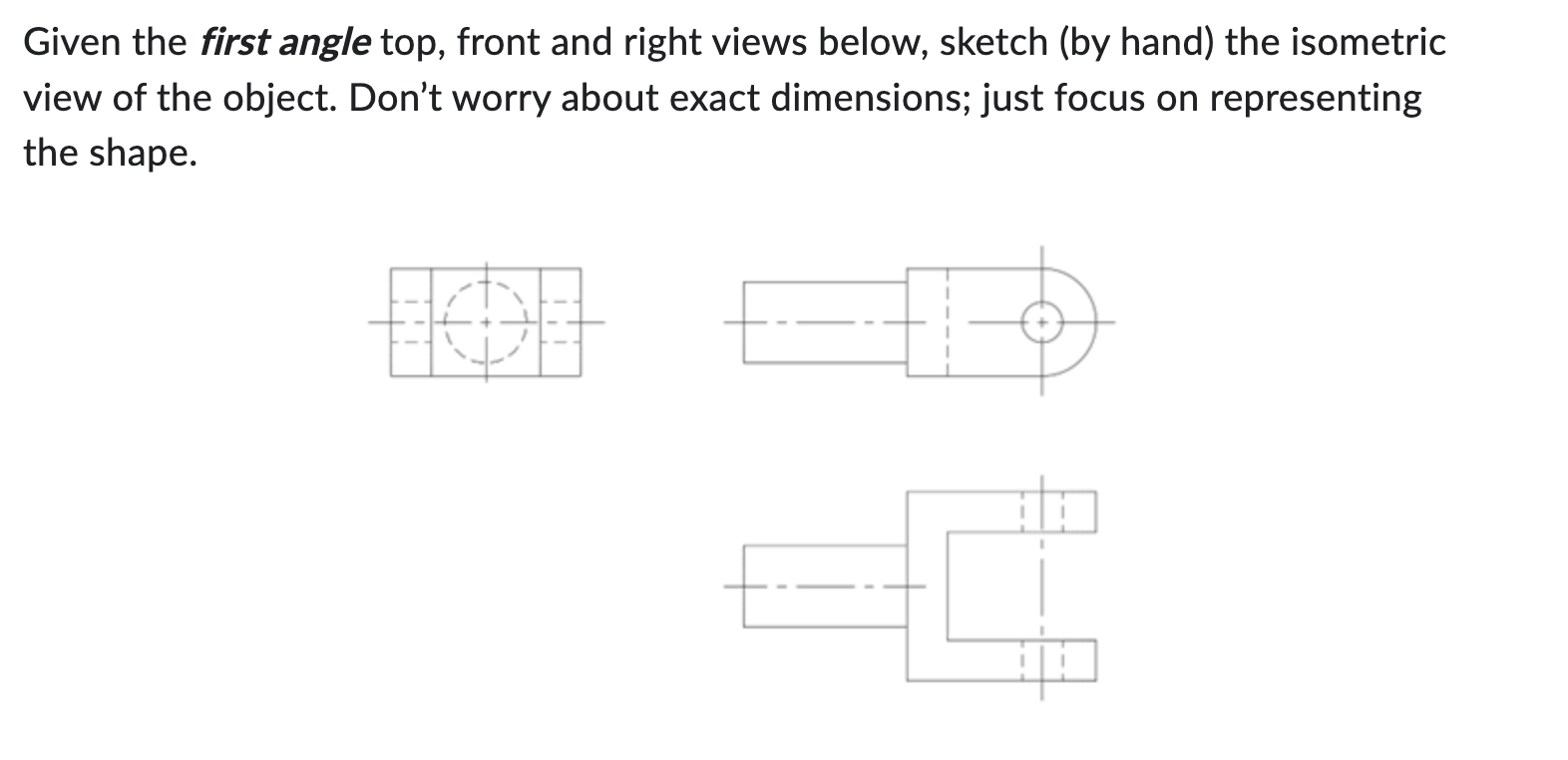 Solved Given the first angle top, front and right views | Chegg.com