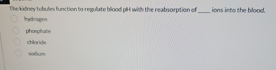 Solved The kidney tubules function to regulate blood pH | Chegg.com