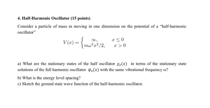 Solved 4. Half-Harmonic Oscillator (15 points) Consider a | Chegg.com
