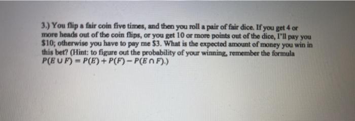 Solved 3.) You flip a fair coin five times, and then you | Chegg.com