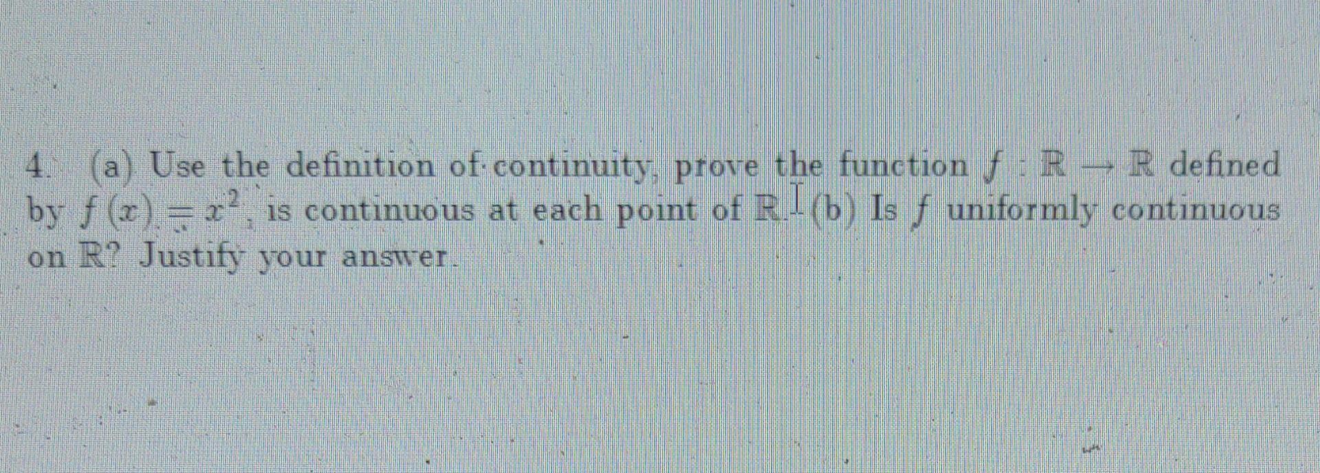 Solved 4. (a) Use the definition of continuity, prove the | Chegg.com