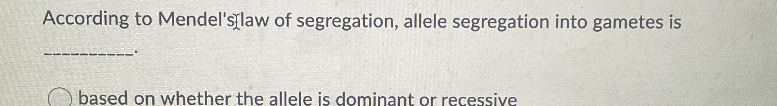 Solved According to Mendel'syllaw of segregation, allele | Chegg.com