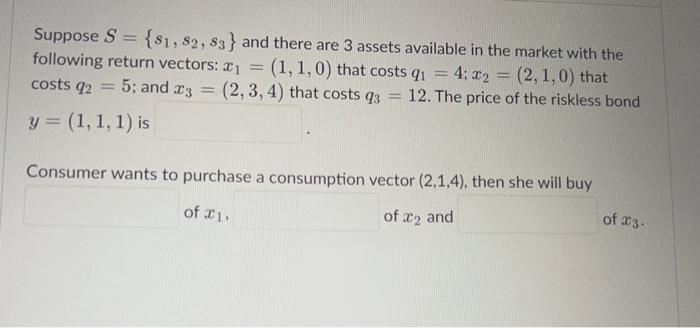 Solved Suppose S={s1,s2,s3} and there are 3 assets available | Chegg.com