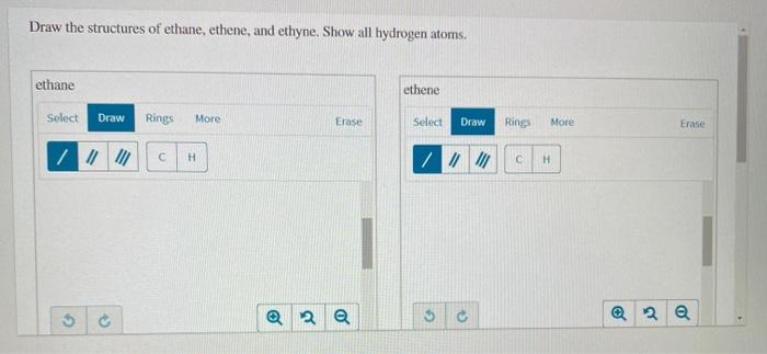 Solved Draw the structures of ethane, ethene, and ethyne. | Chegg.com