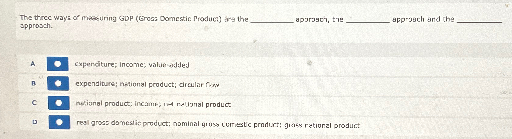 Solved The three ways of measuring GDP (Gross Domestic | Chegg.com