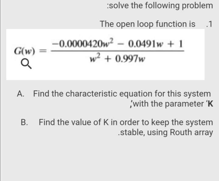 Solved solve the following problem The open loop function is | Chegg.com