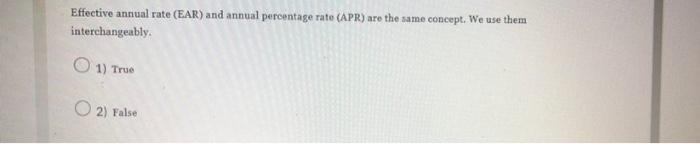 Solved Effective annual rate (EAR) and annual percentage | Chegg.com