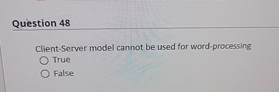 Solved Question 48Client-Server model cannot be used for | Chegg.com