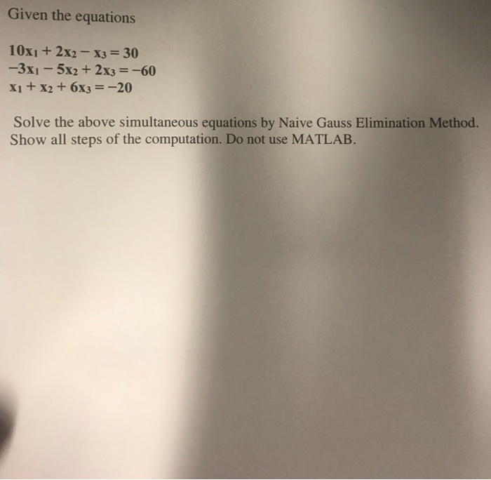 Solved Given the equations 10x1+2x2- x3= 30 -3x1-5x2+2x3 = | Chegg.com