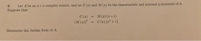 Solved 6 Let A be an n x n complex matrix, and let C (x) and | Chegg.com