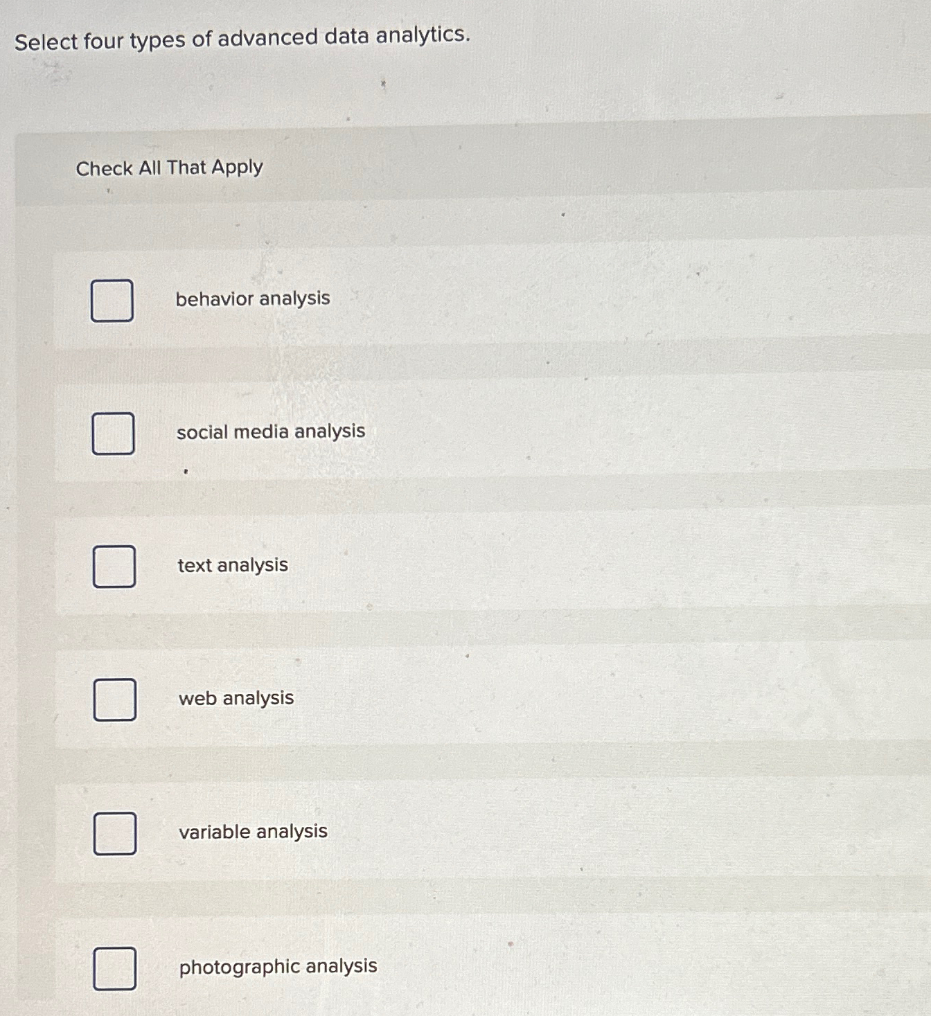 Solved Select four types of advanced data analytics.Check | Chegg.com