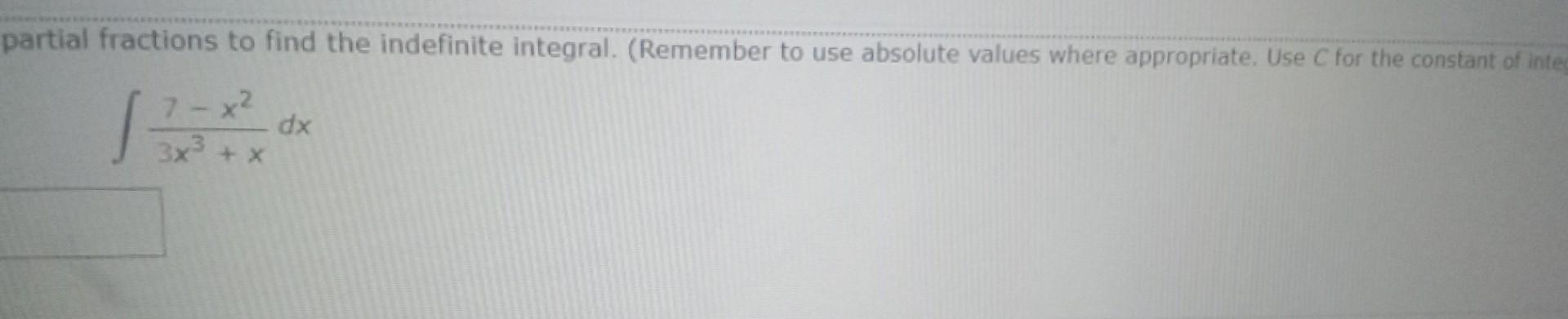 Solved partial fractions to find the indefinite integral. | Chegg.com