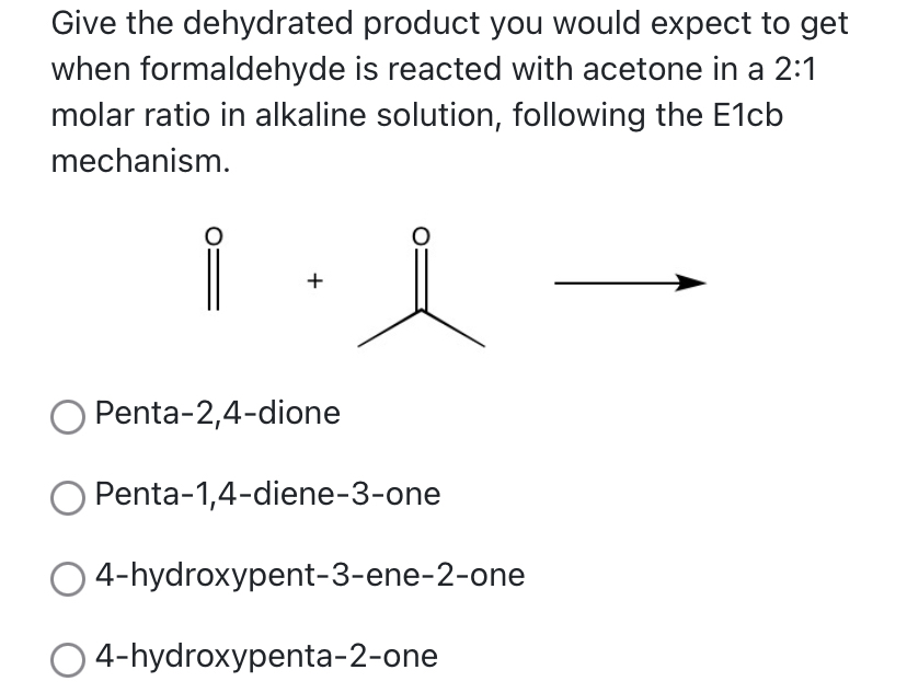 Solved Give the dehydrated product you would expect to get | Chegg.com