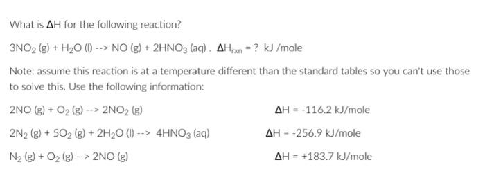 Solved What is AH for the following reaction? 3NO2 (g) + H20 | Chegg.com
