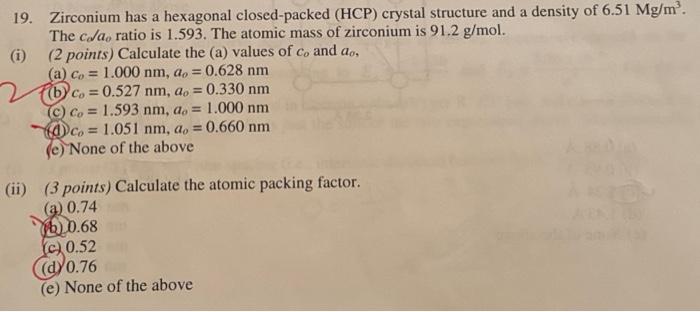 Solved 19 Zirconium Has A Hexagonal Closed Packed Hcp