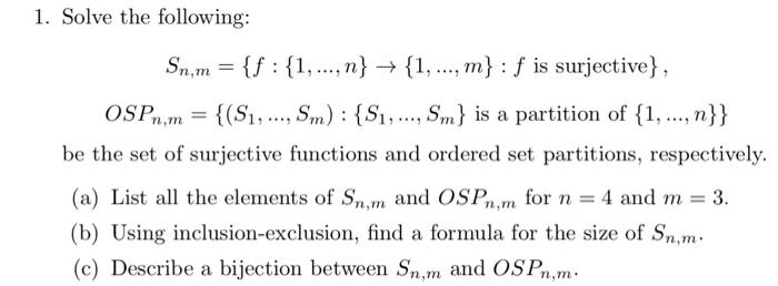 Solved 1. Solve the following: Sn,m={f:{1,…,n}→{1,…,m}:f is | Chegg.com