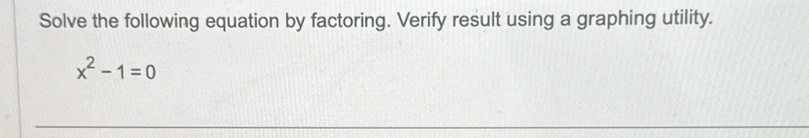 Solved Solve the following equation by factoring. Verify | Chegg.com
