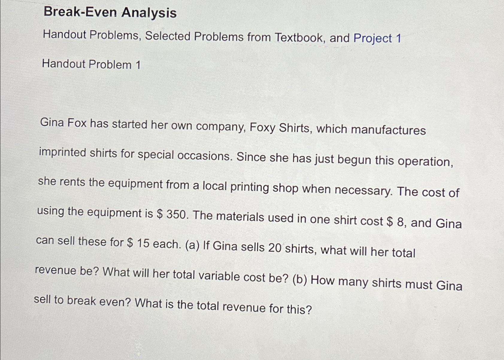 Solved Break-Even AnalysisHandout Problems, Selected | Chegg.com