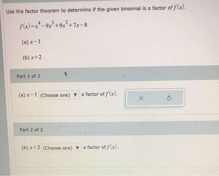 Solved Use the factor theorem to determine if the given | Chegg.com