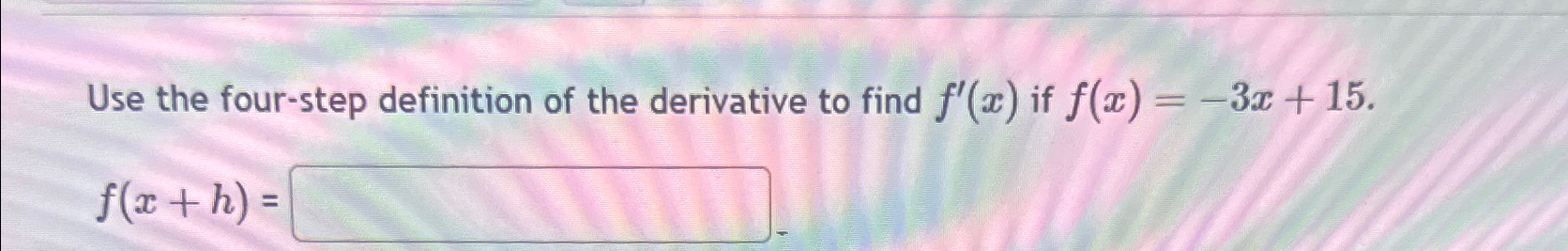 Solved Use the four-step definition of the derivative to | Chegg.com