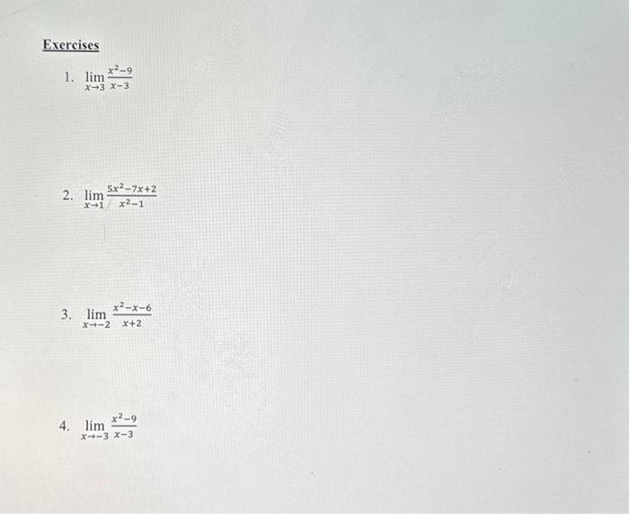Solved Exercises 1. limx→3x−3x2−9 2. limx→1x2−15x2−7x+2 3. | Chegg.com