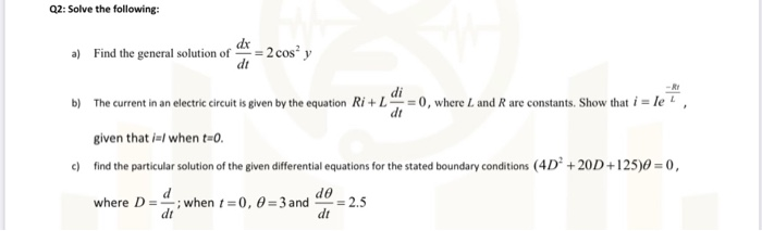 Solved Q2: Solve The Following: A) Find The General Solution