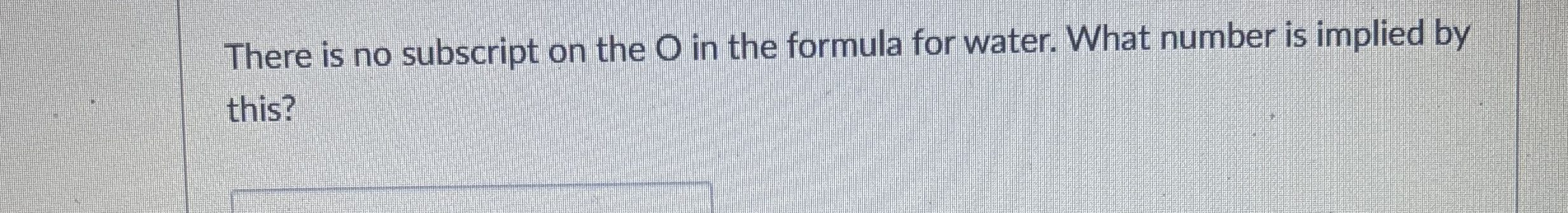 Solved There is no subscript on the O ﻿in the formula for | Chegg.com