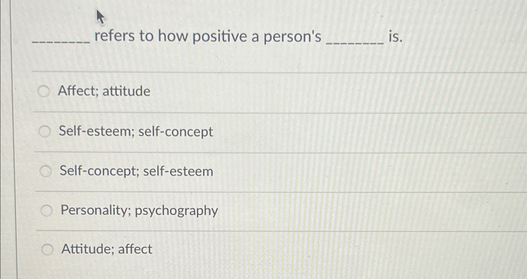 Solved refers to how positive a person's is.Affect; | Chegg.com