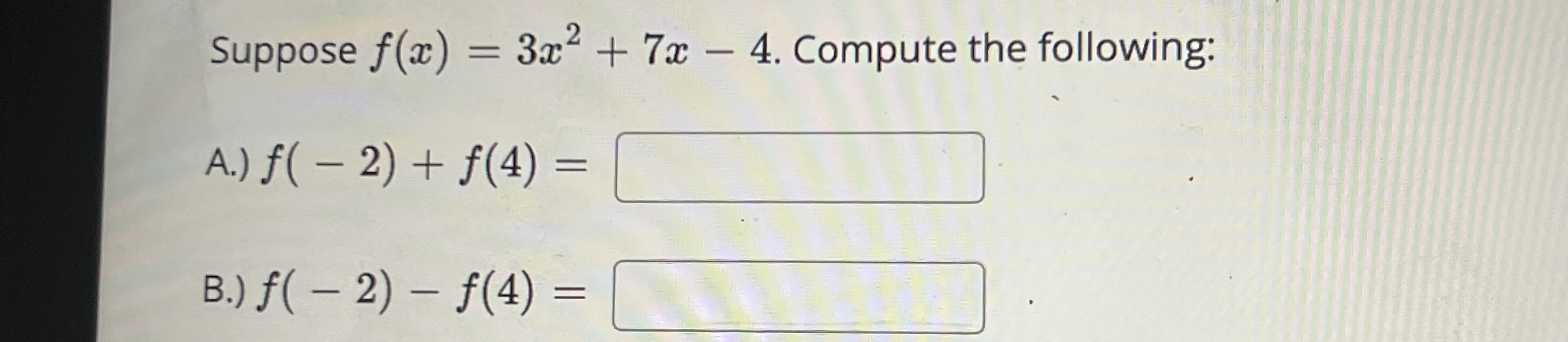 Suppose f(x)=3x2+7x-4. ﻿Compute the | Chegg.com