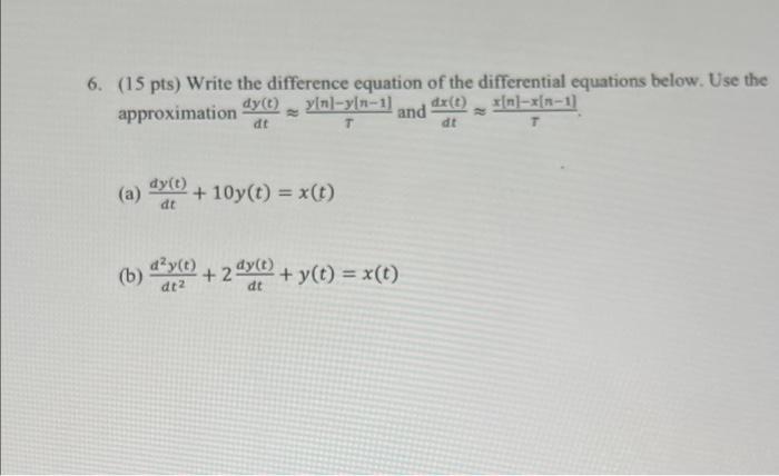 Solved 6. (15 pts) Write the difference equation of the | Chegg.com Solved 6. (15 pts) Write the difference equation of the | Chegg.com