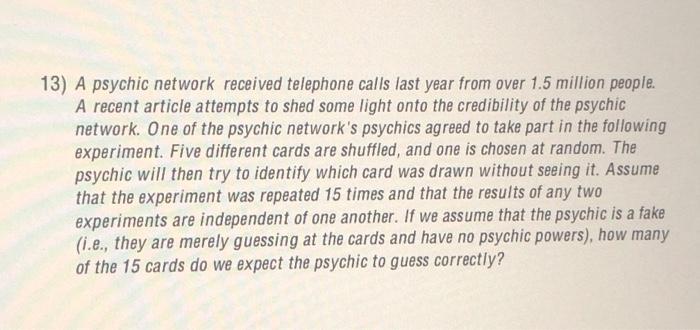 Solved 13) A psychic network received telephone calls last | Chegg.com