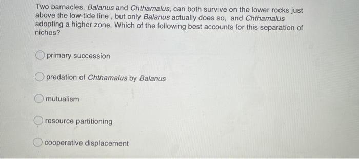 Solved Two barnacles, Balanus and Chthamalus, can both | Chegg.com