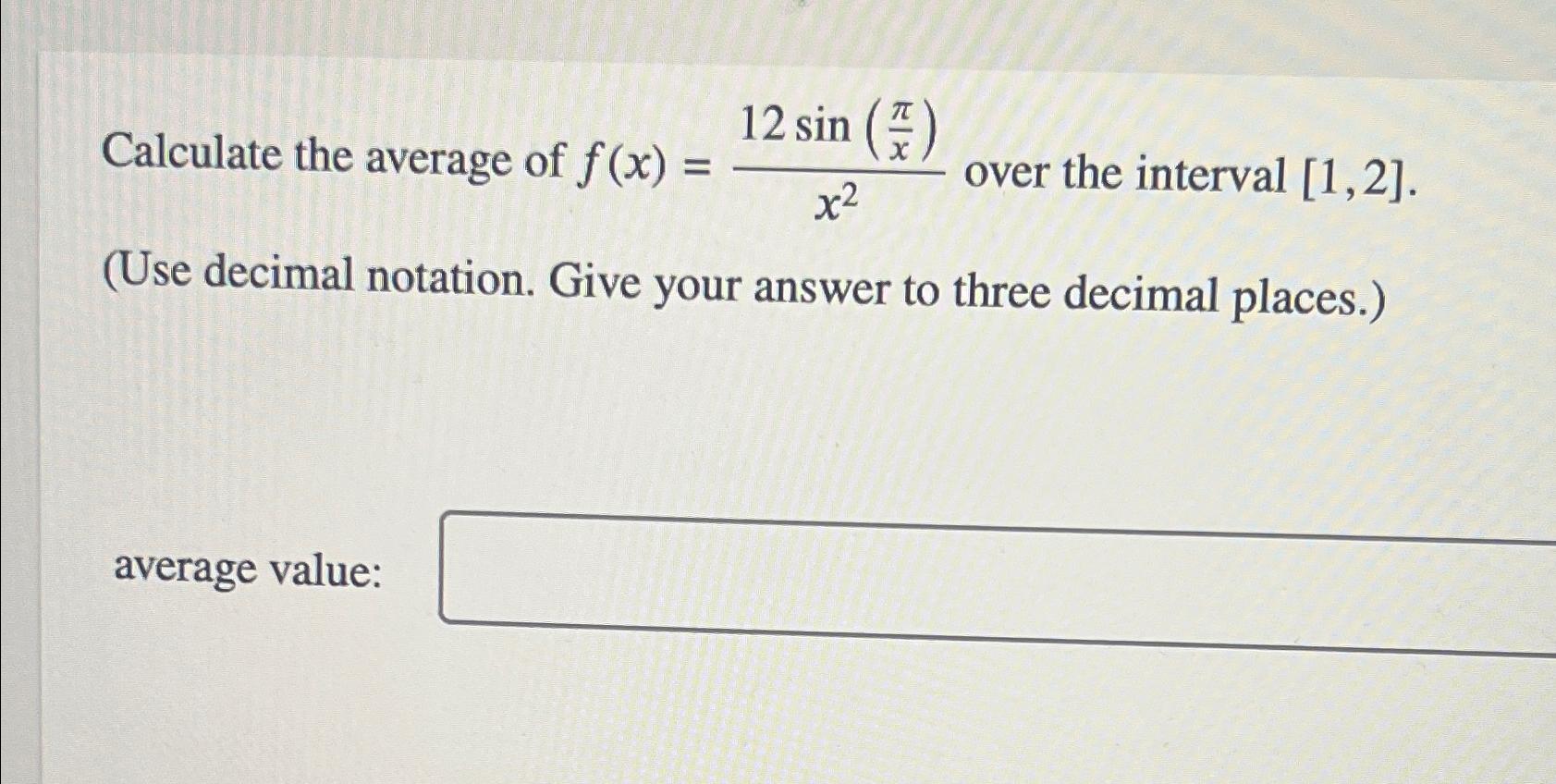 Solved Calculate the average of f(x)=12sin(πx)x2 ﻿over the | Chegg.com