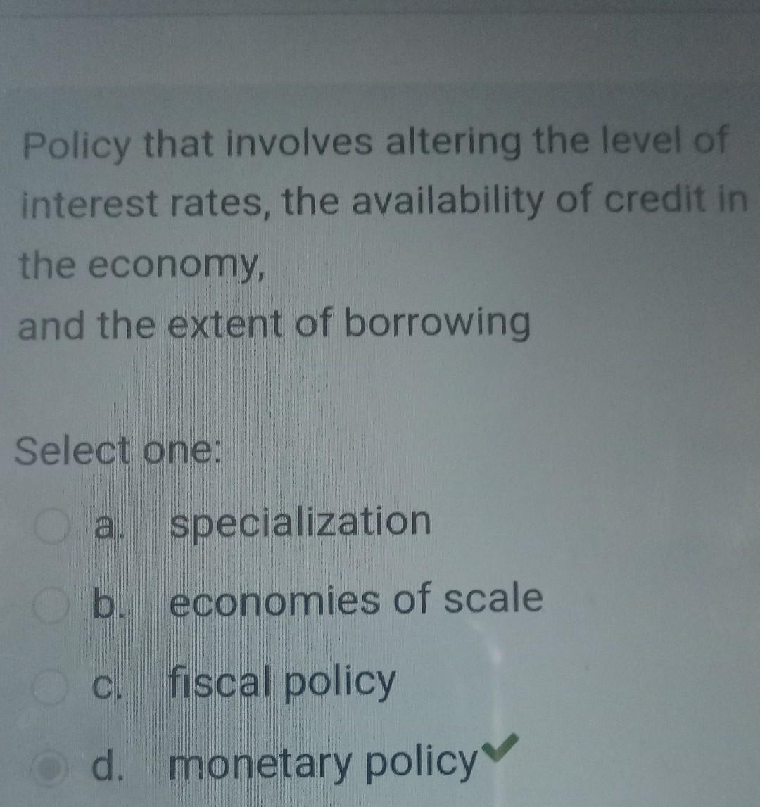 Solved Policy that involves altering the level of interest | Chegg.com