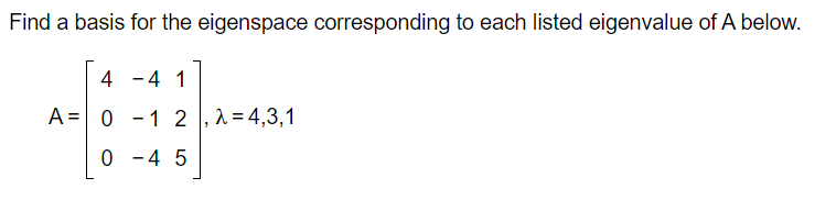 Solved Find a basis for the eigenspace corresponding to each | Chegg.com