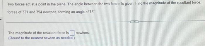 Solved Two Forces Act At A Point In The Plane The Angle