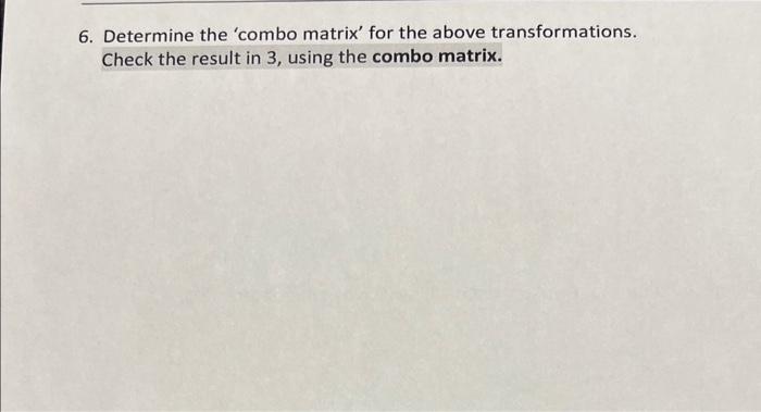 Solved 6. Determine the 'combo matrix' for the above | Chegg.com