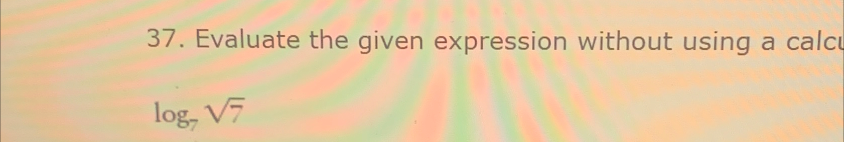 Solved Evaluate the given expression without using a | Chegg.com