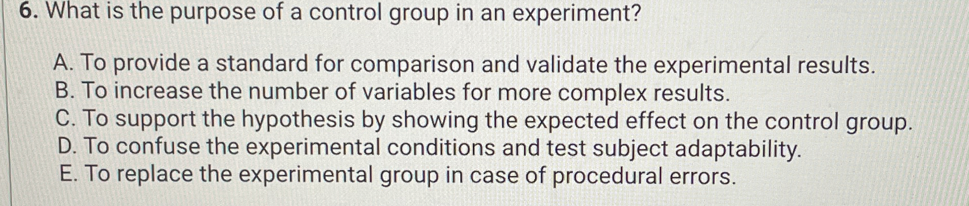 Solved What is the purpose of a control group in an | Chegg.com